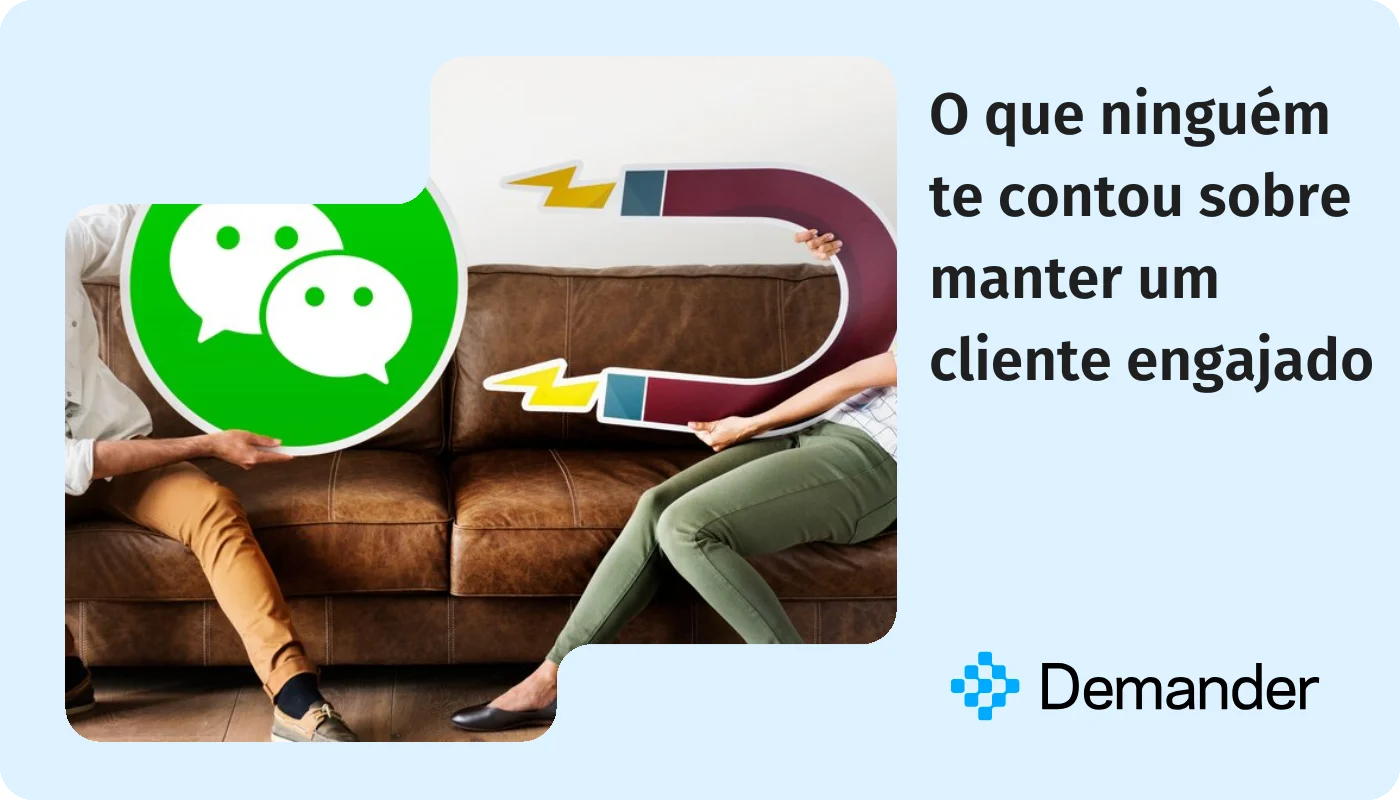 O que ninguém te contou sobre manter um cliente engajado - Demander ...
